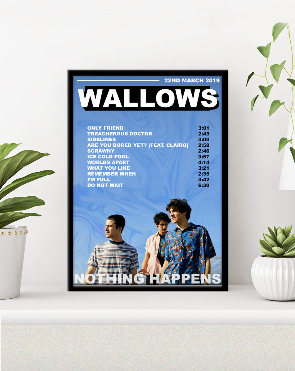 Wallows | Nothing Happens – Postered